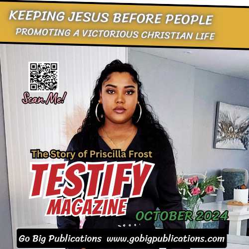 Testify Magazine – Go Big Media NPC and Testify Magazine